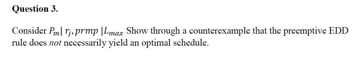 Solved Question 3. Consider Pm | rj, prmp Lmax Show through | Chegg.com