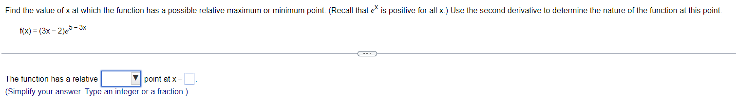 Solved f(x)=(3x−2)e5−3x The function has a relative point at | Chegg.com
