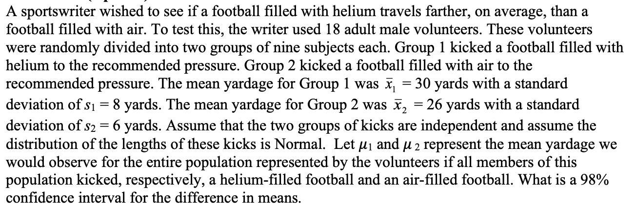 Solved A sportswriter wished to see if a football filled | Chegg.com