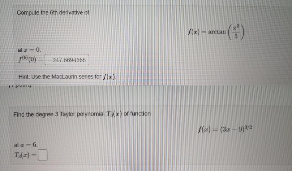Solved Compute the 6th derivative of f(x) = arctan (6) 5 at | Chegg.com