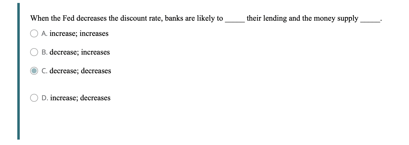 Solved When the Fed decreases the discount rate, banks are | Chegg.com