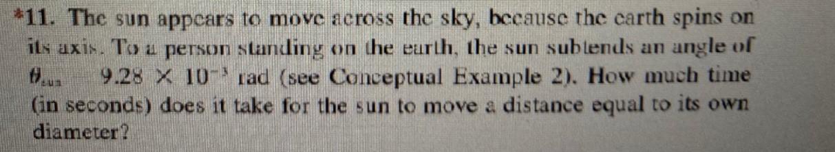Solved *11. The sun appears to move across the sky, because | Chegg.com