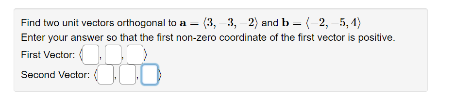 Solved Find two unit vectors orthogonal to a = | Chegg.com