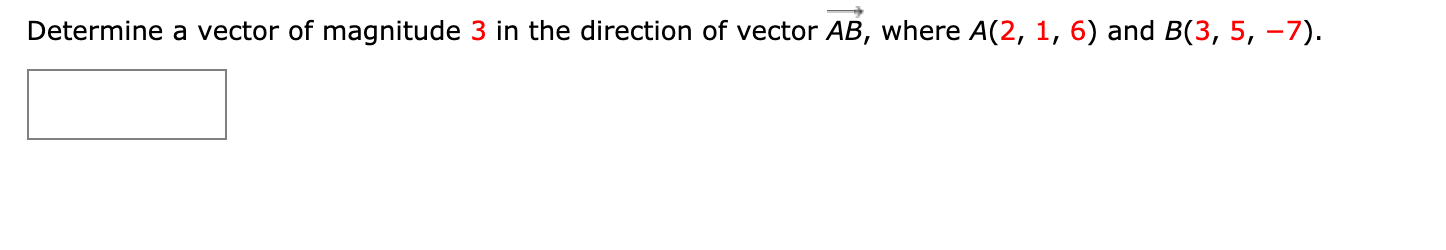 Solved Determine a vector of magnitude 3 in the direction of | Chegg.com