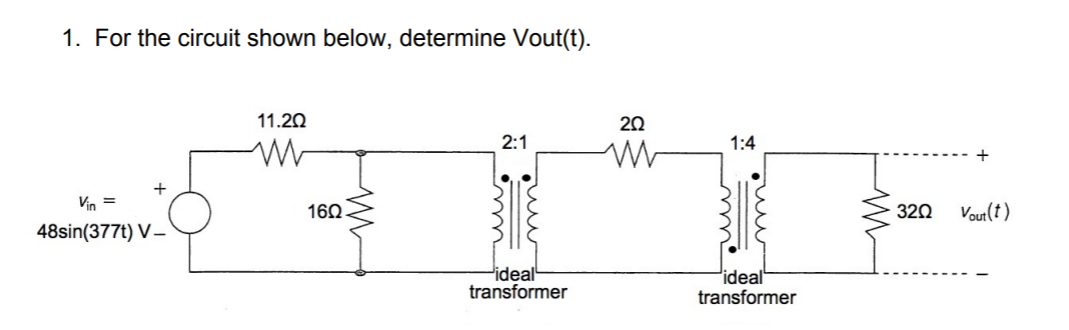 Solved 1. For the circuit shown below, determine Vout(t). 20 | Chegg.com