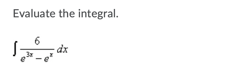 Solved Evaluate the integral. 6 dx ਤx | Chegg.com