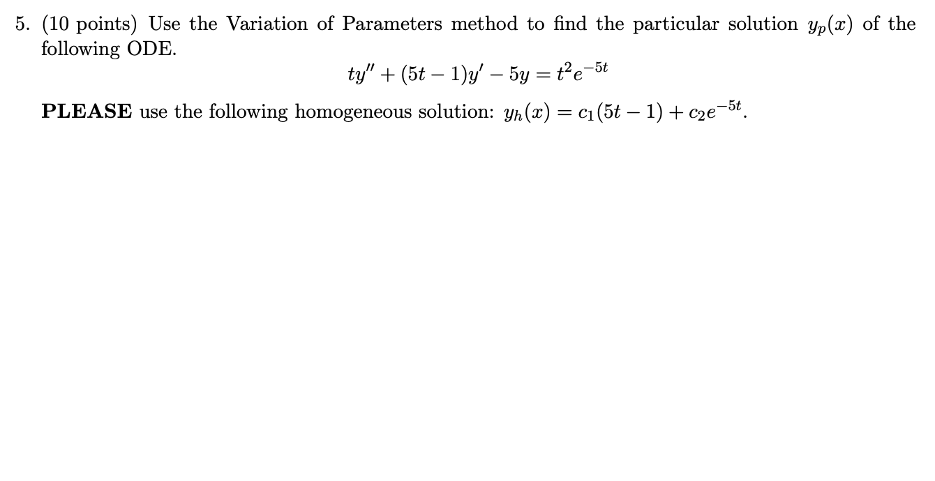 Solved 5. (10 points) Use the Variation of Parameters method | Chegg.com