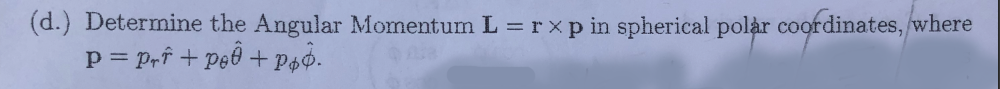 Solved (d.) Determine the Angular Momentum L = r x p in | Chegg.com