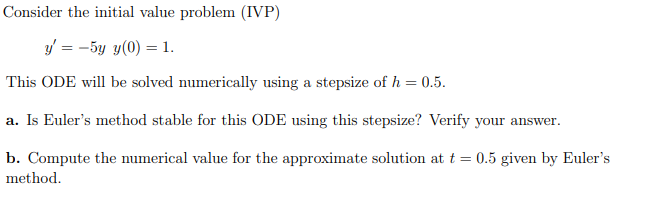 Consider the initial value problem (IVP) y′=−5yy(0)=1 | Chegg.com
