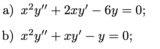 Solved a) xy' + 2xy' – 6y = 0; = b) x+y"' + xy' – Y = 0; = | Chegg.com
