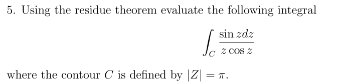 Solved 5. Using the residue theorem evaluate the following | Chegg.com