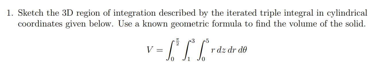 Solved 1. Sketch the 3D region of integration described by | Chegg.com