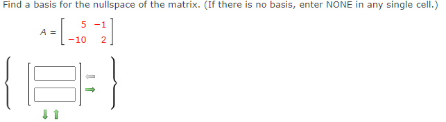 Solved Find a basis for the nullspace of the matrix. (If | Chegg.com