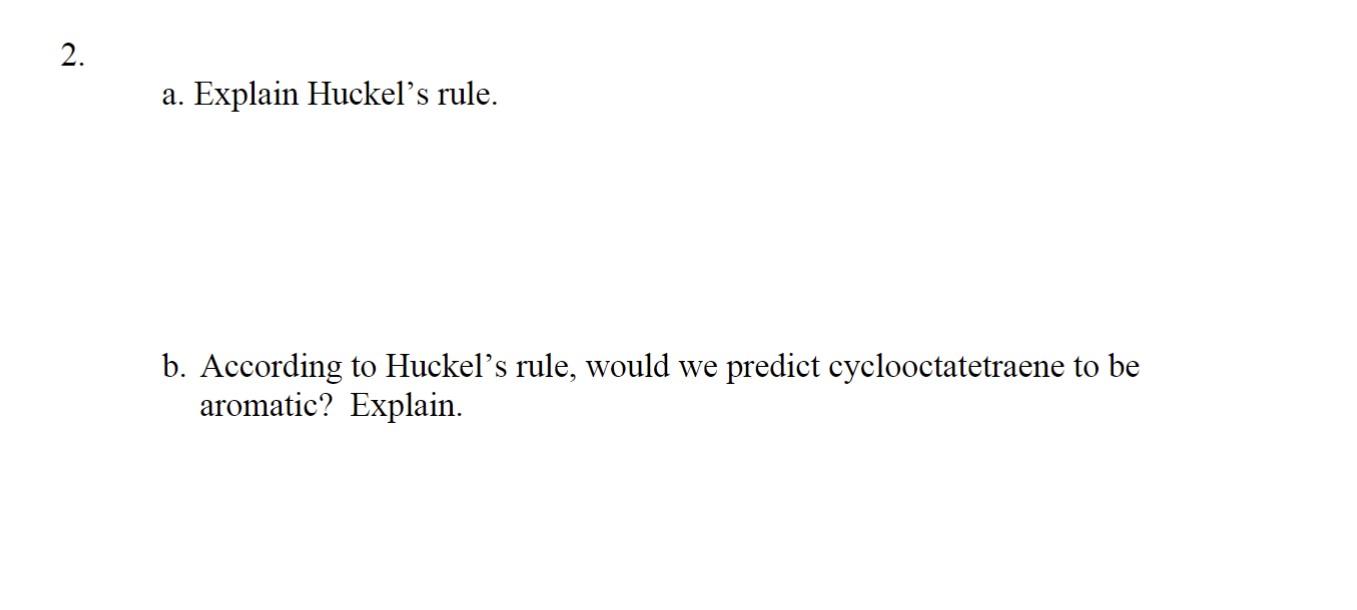 Solved a. Explain Huckel's rule. b. According to Huckel's | Chegg.com Solved a. Explain Huckel's rule. b. According to Huckel's | Chegg.com