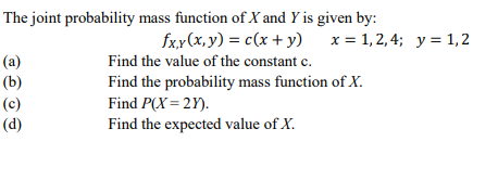 Solved The joint probability mass function of X and Y is | Chegg.com