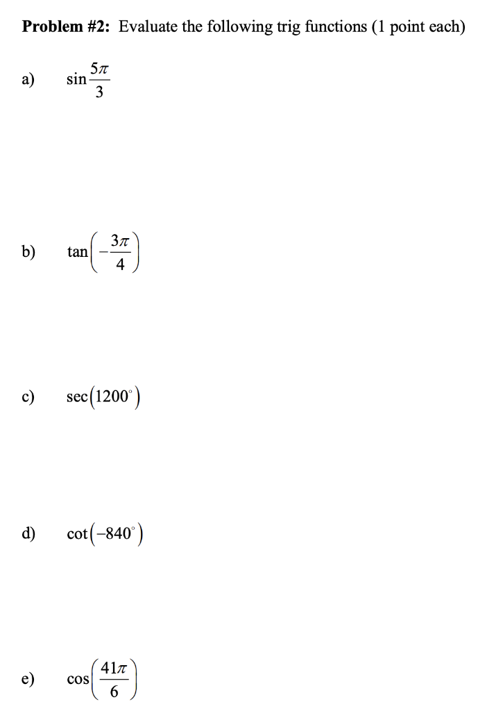 Solved Problem #2: Evaluate the following trig functions (1 | Chegg.com