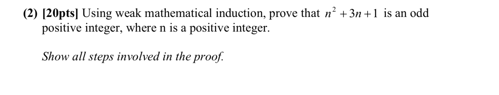 Solved (2) [20pts] Using weak mathematical induction, prove | Chegg.com