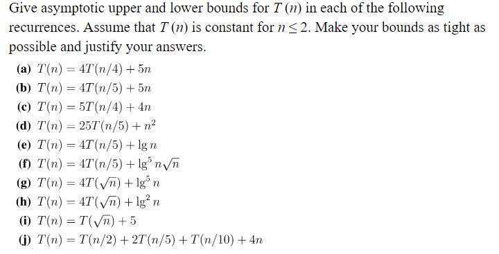 Solved Give asymptotic upper and lower bounds for T (n) in | Chegg.com