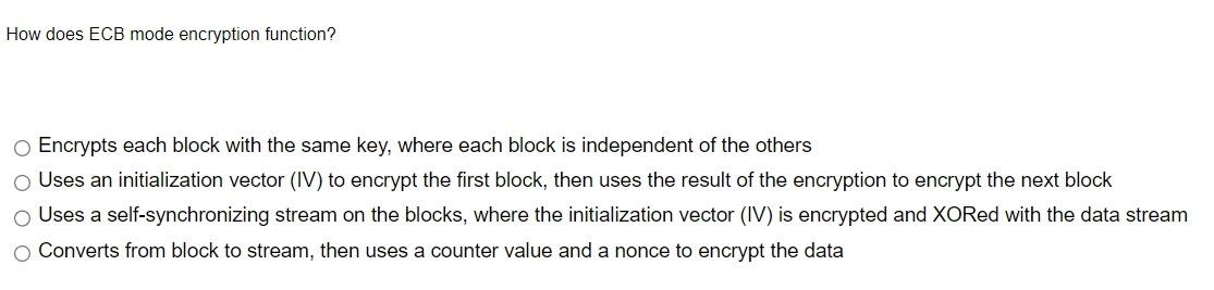 Solved How Does Ecb Mode Encryption Function Encrypts Each 