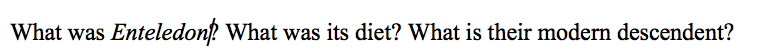 Solved What was Enteledon? What was its diet? What is their | Chegg.com