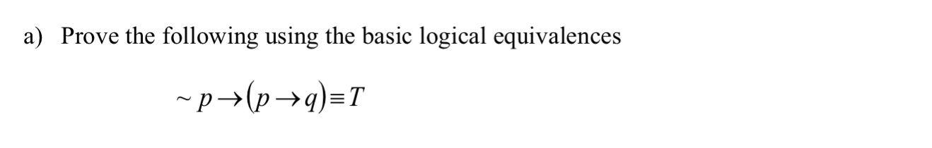 Solved a) Prove the following using the basic logical | Chegg.com