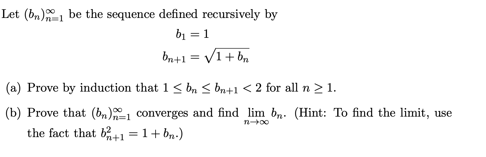Solved Let (bn) =1 be the sequence defined recursively by b1 | Chegg.com