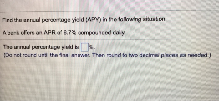 Solved Find the annual percentage yield (APY) in the | Chegg.com