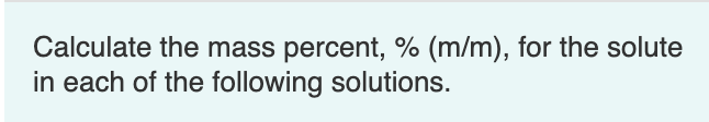 Solved Calculate the mass percent, % (m/m), for the solute | Chegg.com