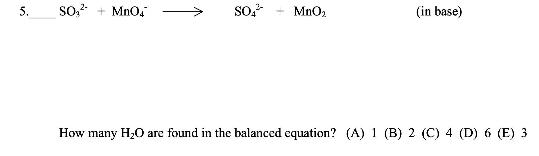 Solved 5. SO32- + MnO4 SO_2 + MnO2 (in base) How many H2O | Chegg.com