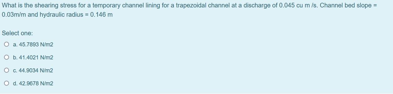 Solved What is the shearing stress for a temporary channel | Chegg.com