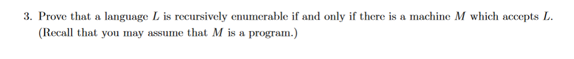 Solved 3. Prove that a language L is recursively enumerable | Chegg.com