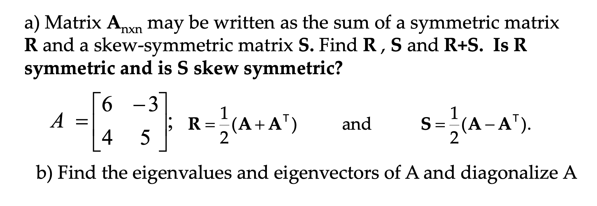Solved a) Matrix Anxn may be written as the sum of a | Chegg.com