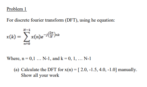 Solved Problem 1 For discrete fourier transform (DFT), using | Chegg.com