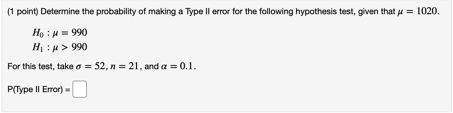 Solved (1 point) Determine the probability of making a Type | Chegg.com