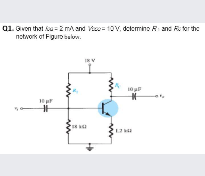 Solved Q1. Given that Ico= 2 mA and VCEQ= 10 V, determine R1 | Chegg.com