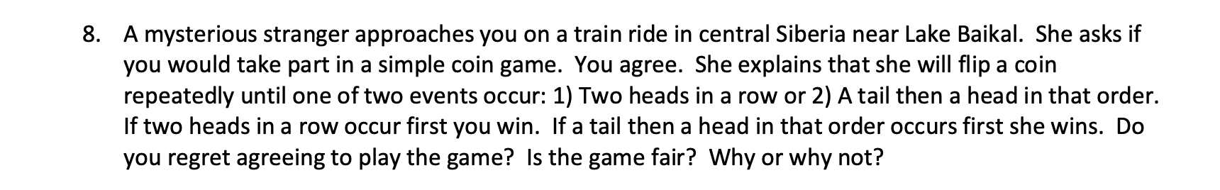 Solved 8. A mysterious stranger approaches you on a train | Chegg.com