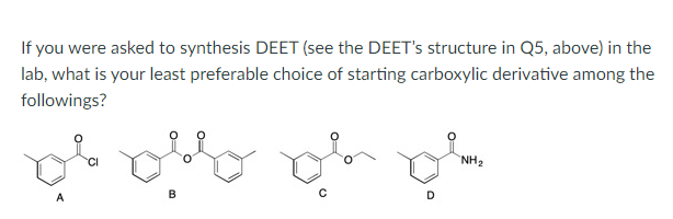Solved If you were asked to synthesis DEET (see the DEET's | Chegg.com