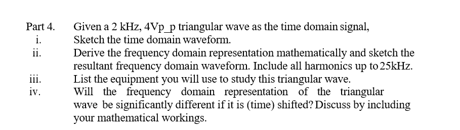 Solved Part 4. Given a 2kHz,4Vpp triangular wave as the | Chegg.com