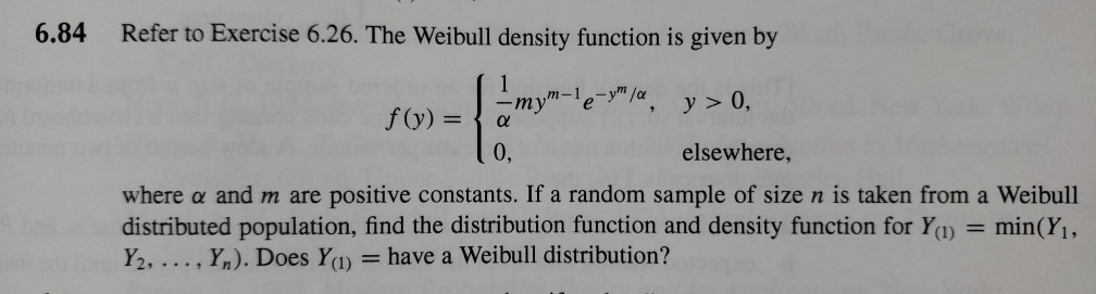 Solved 6.84 Refer to Exercise 6.26. The Weibull density | Chegg.com