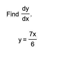 Solved Find dydx.y=7x6 | Chegg.com