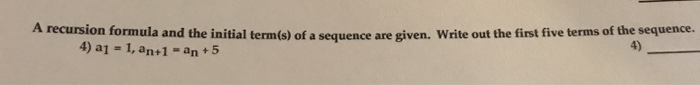 Solved A recursion formula and the initial term(s) of a | Chegg.com
