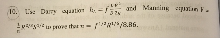 Solved Use Darcy equation hl=fw a fD22 and Manning equation | Chegg.com