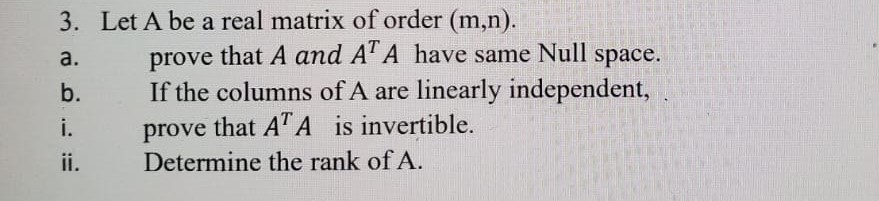 Solved Let A be a real matrix of order (m,n).a. ﻿prove that | Chegg.com