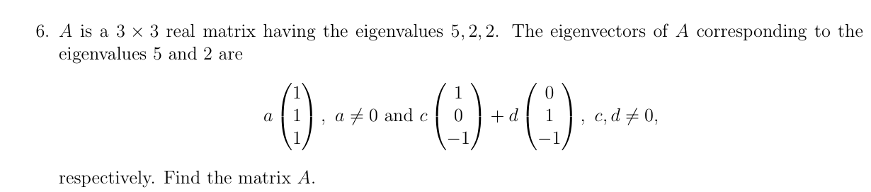 Solved A ﻿is a 3×3 ﻿real matrix having the eigenvalues | Chegg.com