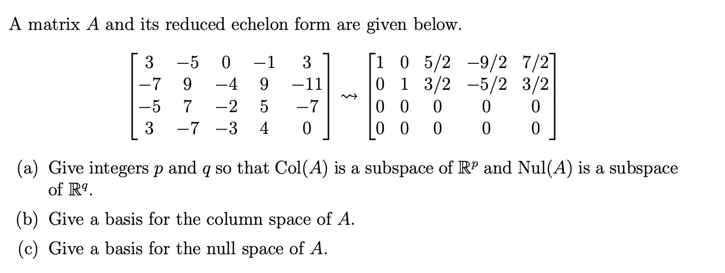 Solved A matrix A and its reduced echelon form are given | Chegg.com
