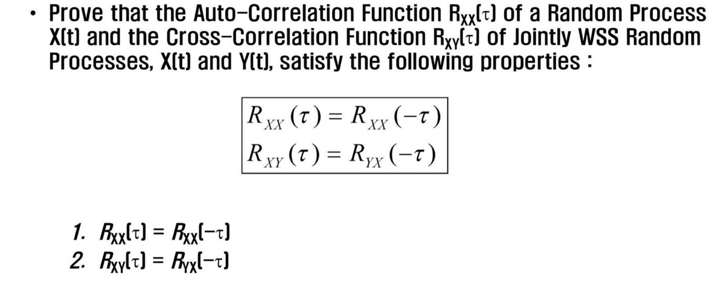 Solved • Prove that the Auto-Correlation Function Rxx(T) of | Chegg.com