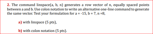 Solved 2. The command linspace(a, b, n) generates a row | Chegg.com