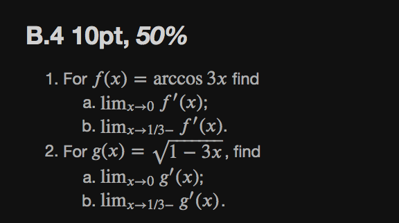 Solved B.4 10pt, 50% 1. For f(x) = arccos 3x find a. limx→0 | Chegg.com