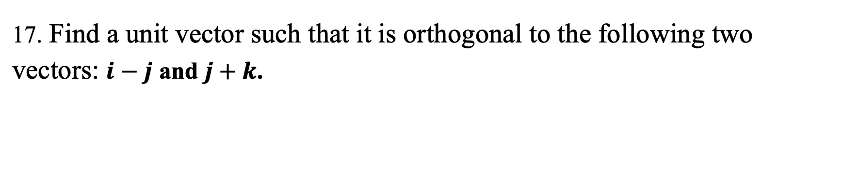 Solved 17. Find a unit vector such that it is orthogonal to | Chegg.com