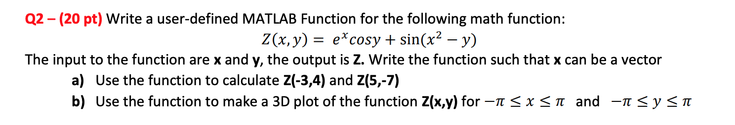 Solved Q2 – (20 pt) Write a user-defined MATLAB Function for | Chegg.com